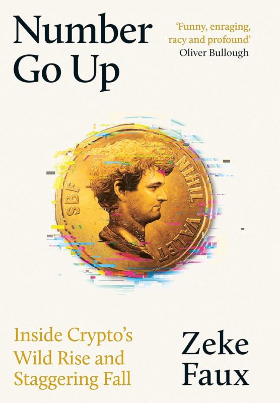 ‘Number Go Up’ de Zeke Faux: La codicia y delirios detrás del frenesí ...